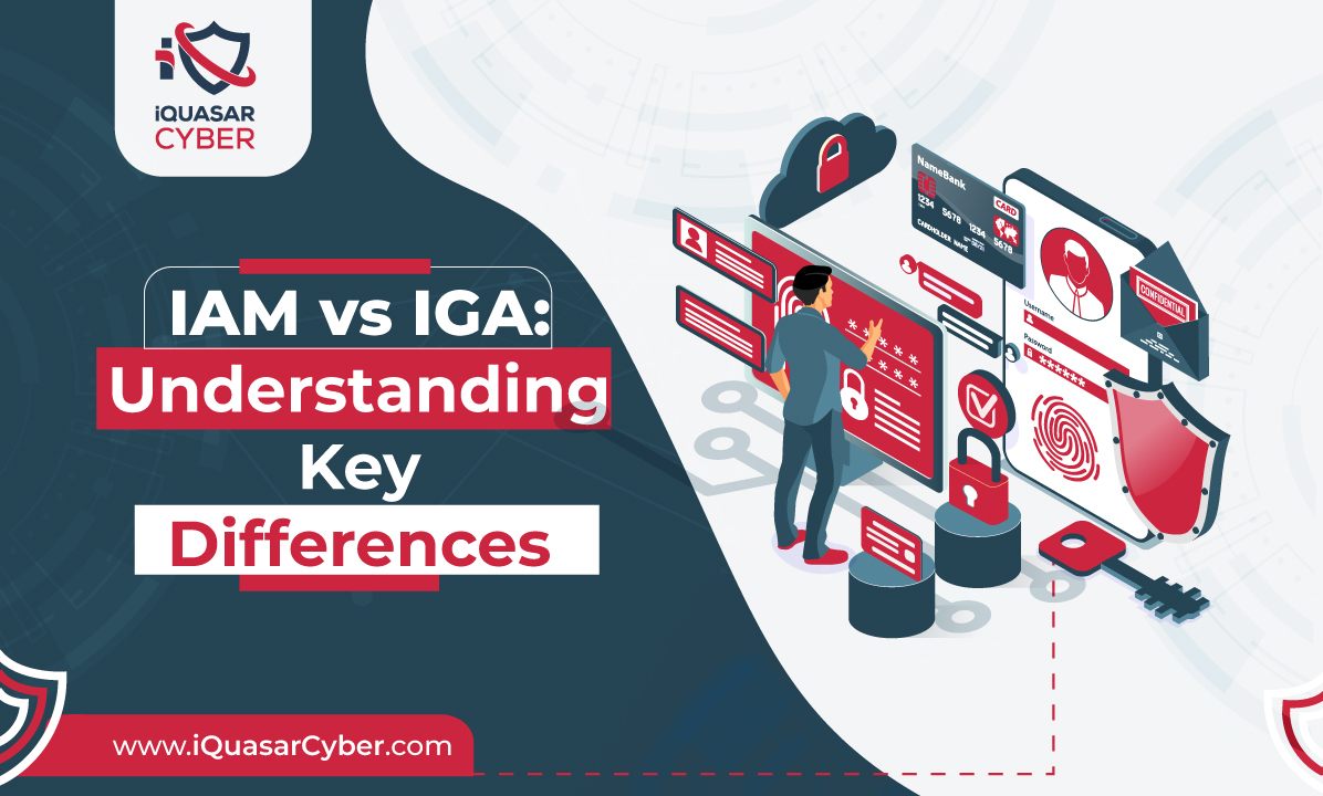 IAM vs IGA: Understanding Key Differences - iQuasar Cyber